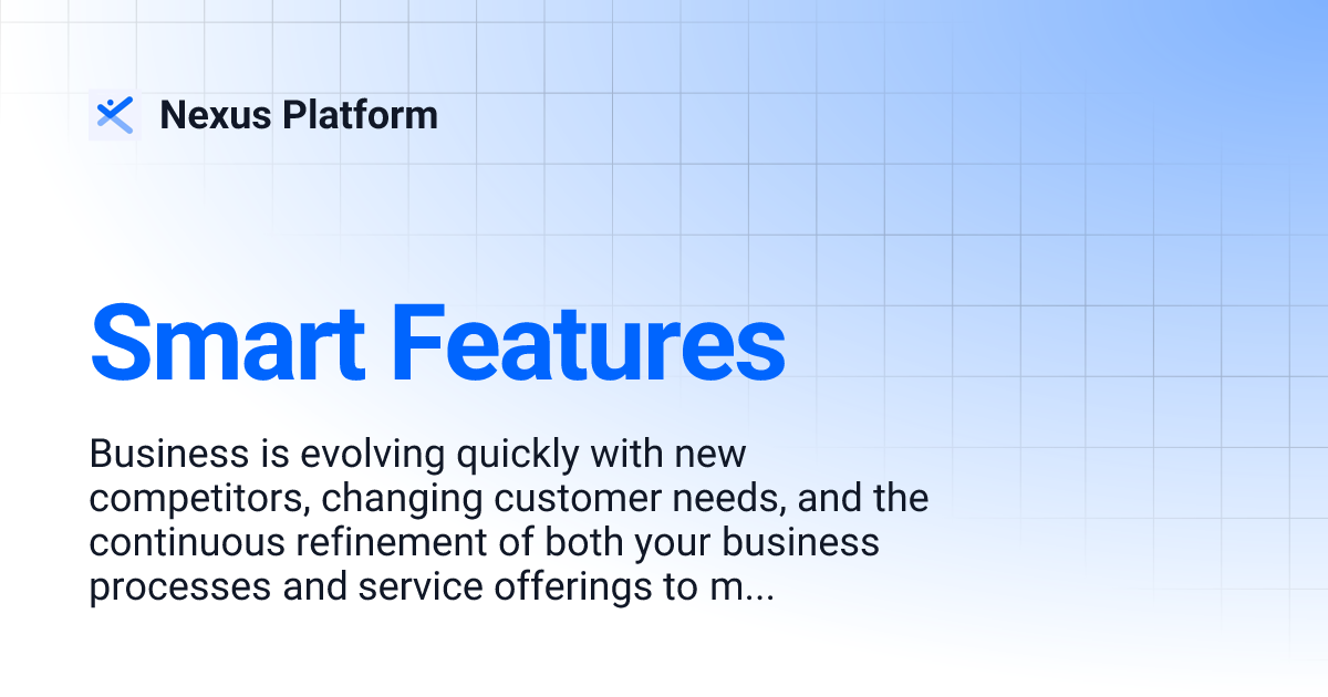 Smart Features | Nexus Platform